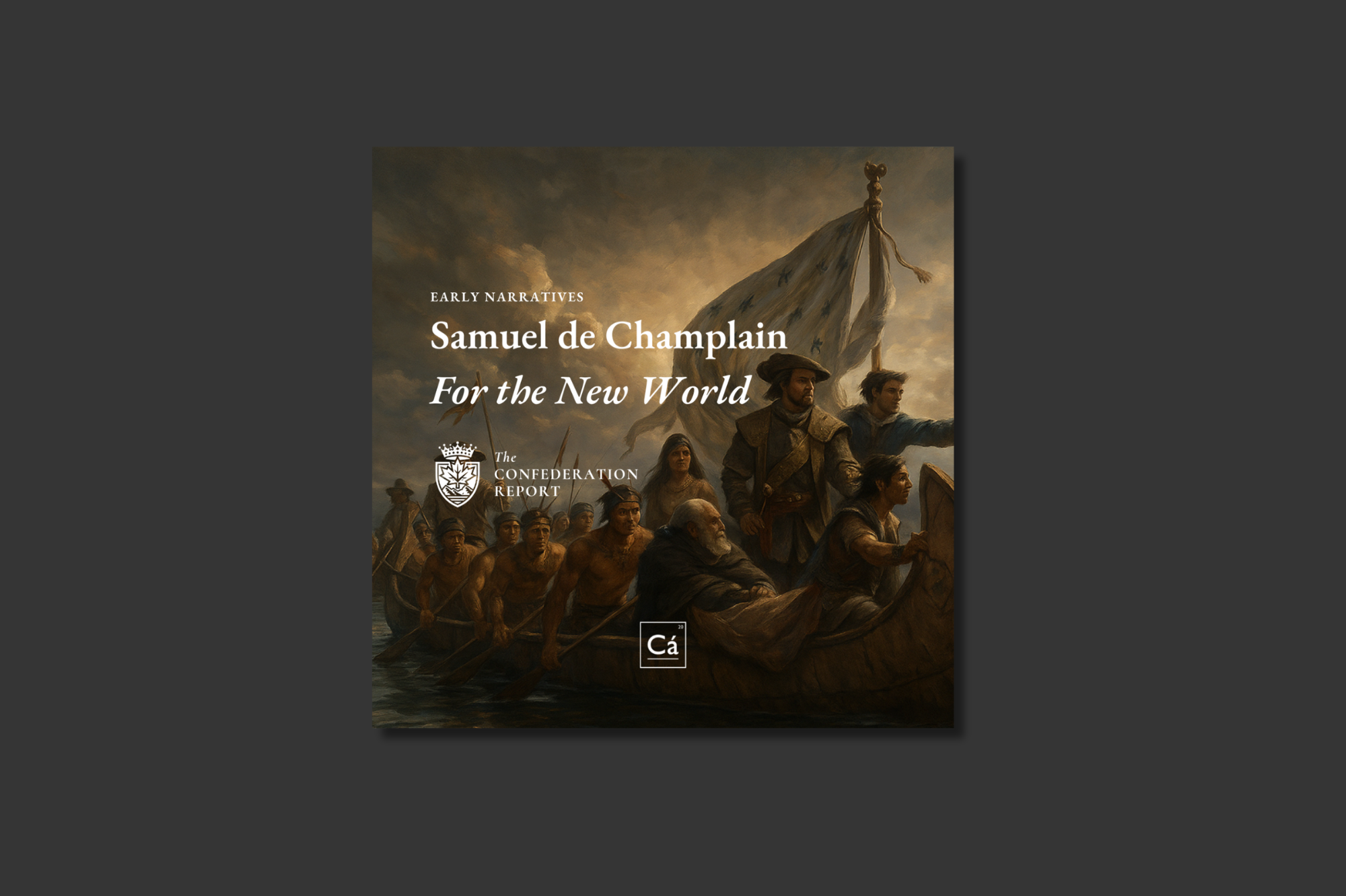 Samuel de Champlain: For the New World - Cántaro Institute